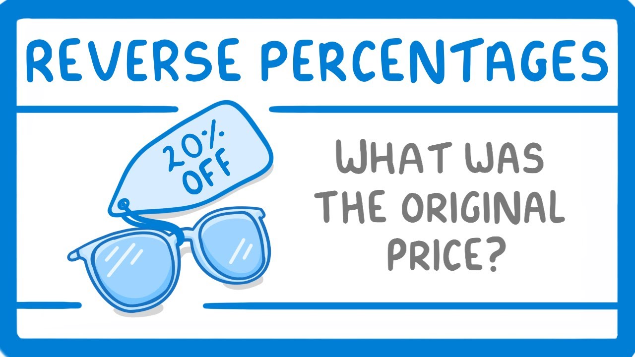 GCSE Maths - Reverse Percentages - Calculating The Cost Before The Discount (2026/27 exams)