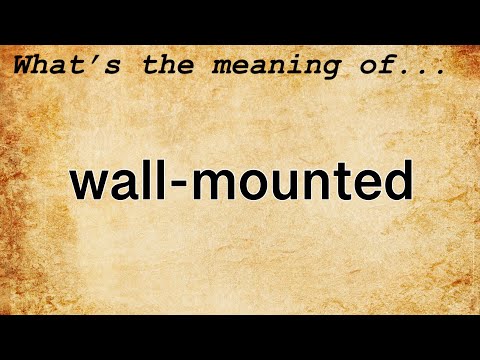 Wall-Mounted Meaning : Definition of Wall-Mounted