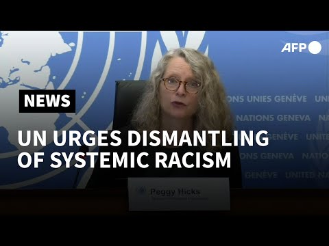 UN urges dismantling of systemic racism | AFP