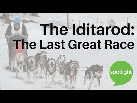 The Iditarod: The Last Great Race | practice English with Spotlight