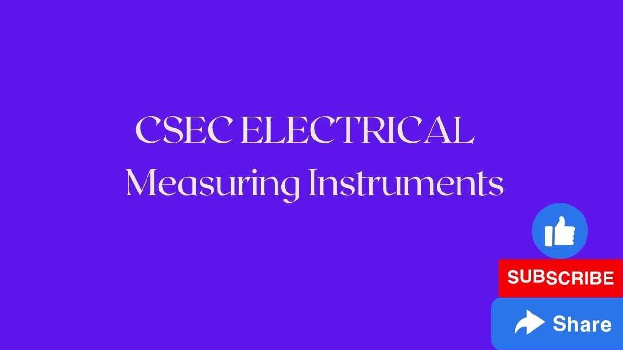 CSEC Electrical: Measuring Instruments.