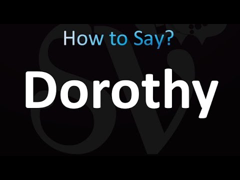 How to Pronounce Dorothy (CORRECTLY)