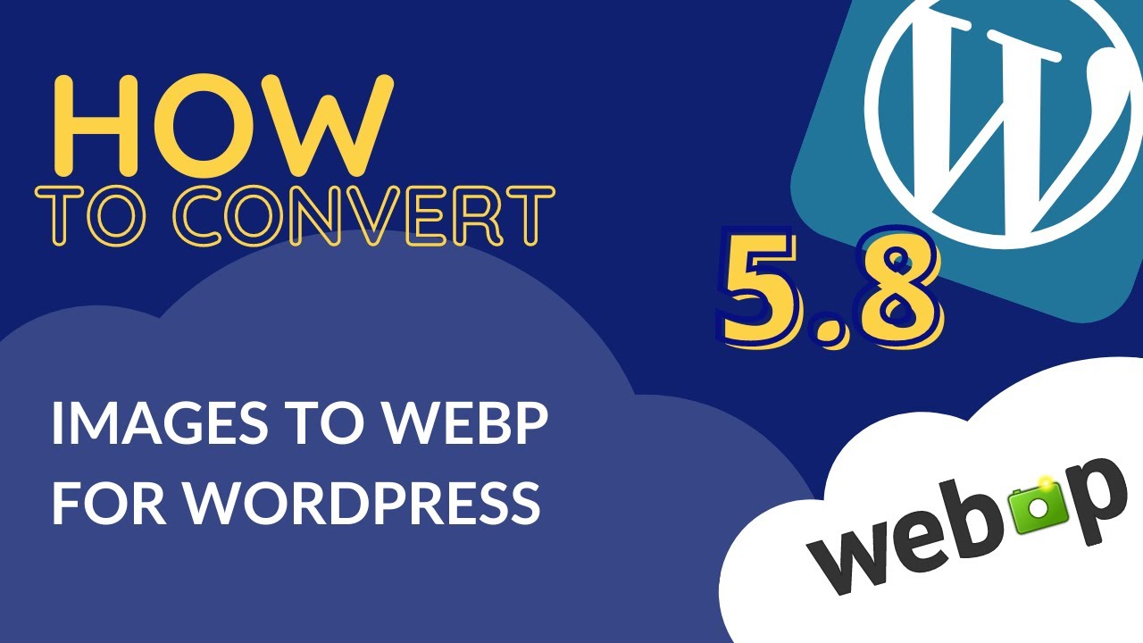 👉 Fastest Way to Convert PNG and JPEG images to WEBP WordPress 5.8 Update