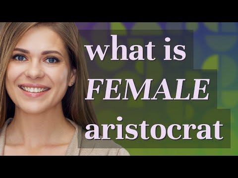 Female aristocrat | meaning of Female aristocrat