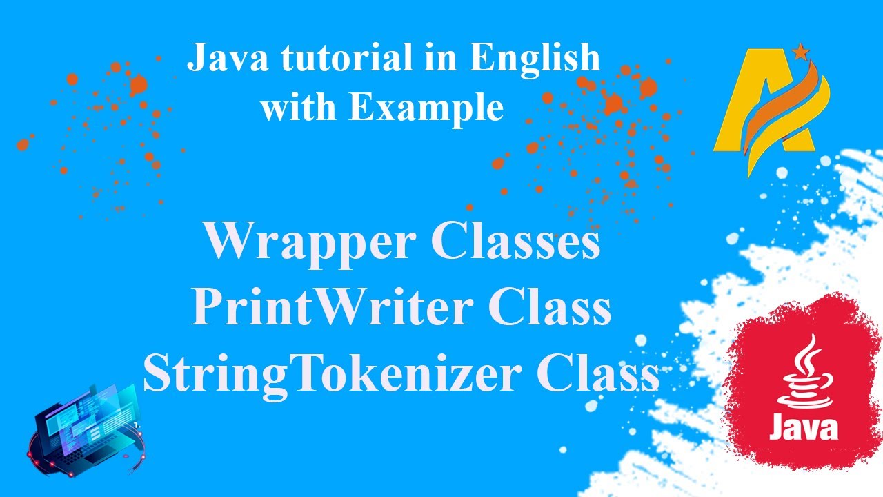 Java Tutorial | Wrapper Classes | PrintWriter Class | StringTokenizer Class