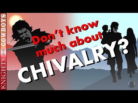 WHAT IS CHIVALRY? - Don’t know much about CHIVALRY?