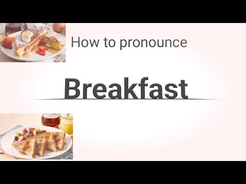 Breakfast pronunciation. How to pronounce Breakfast correctly