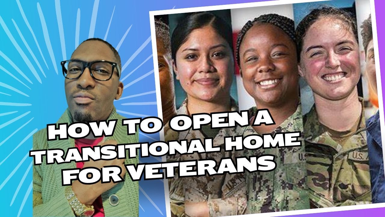 How to Open a Transitional Home for Veterans