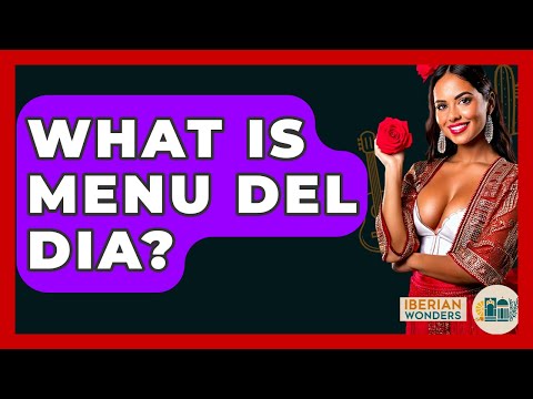 What Is Menu Del Dia? - Iberian Wonders