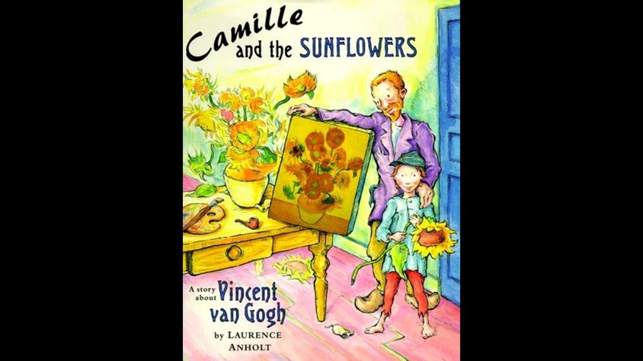 Camille and the Sunflowers: A Story about Vincent Van Gogh