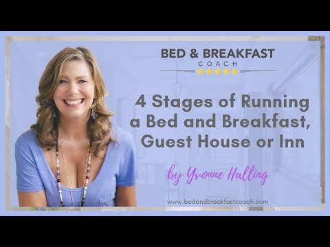 4 Stages of Running a Bed and Breakfast, Guest House or Inn