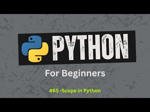 65. Beginner-Friendly Guide to Learn Scope in Python | Local vs Global Explained Clearly
