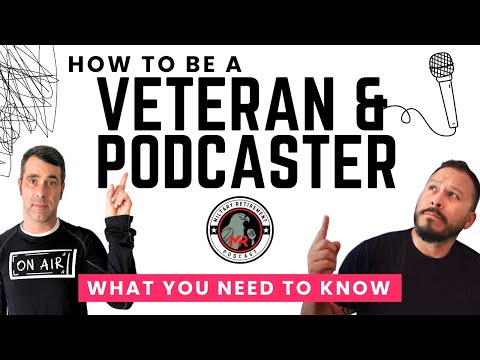 Veterans and Podcasts - What You Need To Know