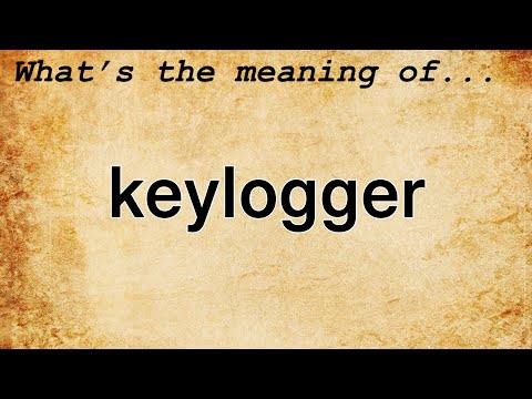 Keylogger Meaning : Definition of Keylogger