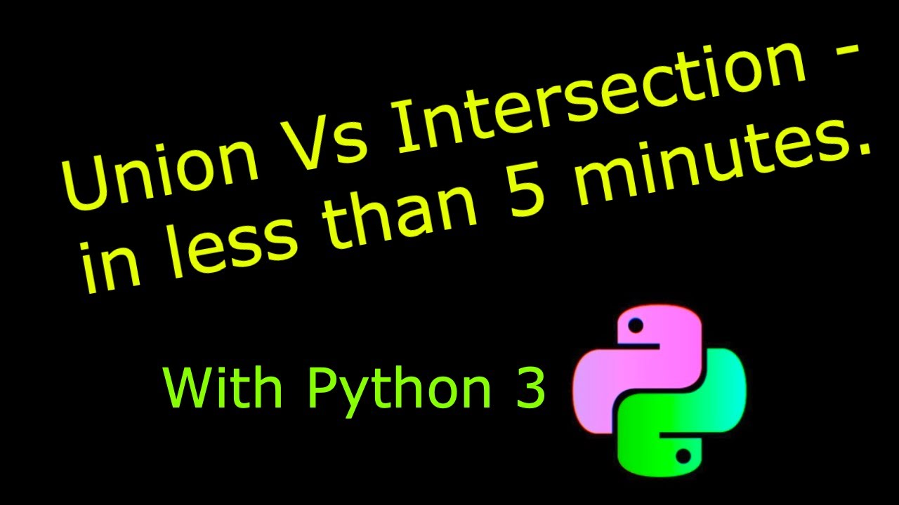 Python 3 - Set Union Vs Intersection