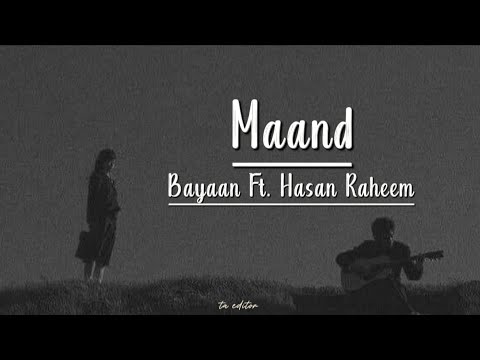 Maand - Bayaan Ft. Hasan Raheem | Lyrics
