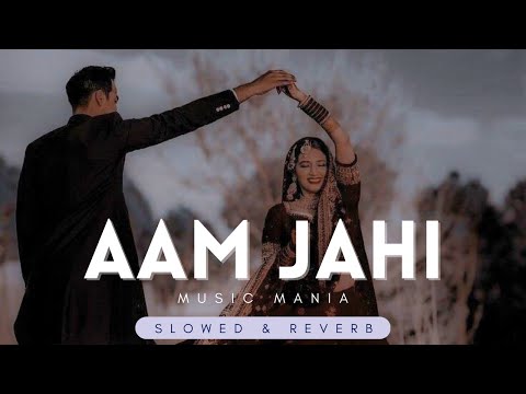 AAM JAHI ❤️???????? | SUKH LOTEY | SLOW+REVERB | Music Mania