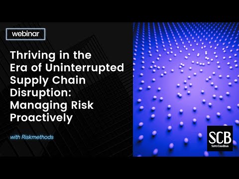Thriving in the Era of Uninterrupted Supply Chain Disruption: Managing ...