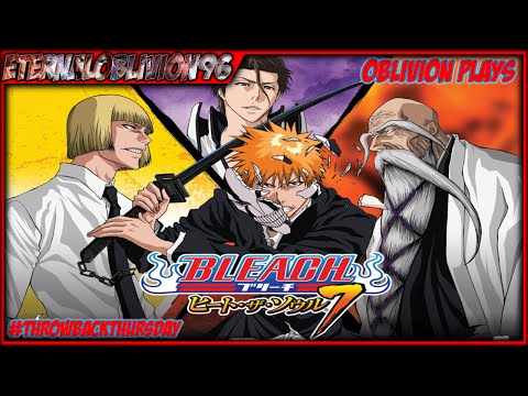 BLEACH: HEAT THE SOUL 7 | OBLIVION PLAYS (#THROWBACKTHURSDAY)