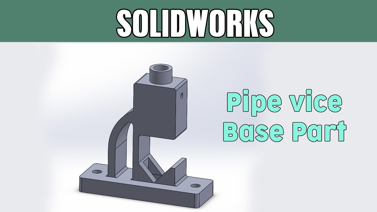 Solidworks assembly tutorial #1 | Pipe vice | Part 2/4