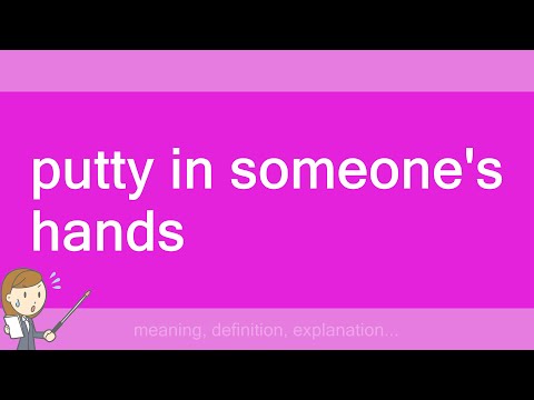 putty in someone's hands