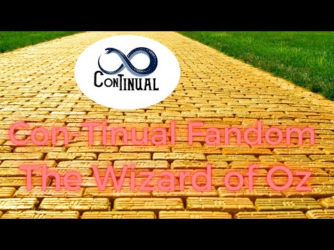 ConTinual Fandom: The Wizard Of Oz