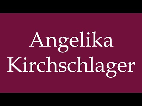 How to Pronounce ''Angelika Kirchschlager'' Correctly in German