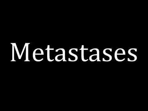 How to pronounce Metastases