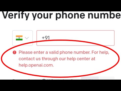 please enter a valid phone number. for help, contact us through our help center at help.openai.com.