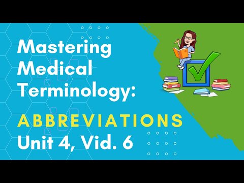 Active Learning I Medical Terminology I Unit 4, Vid 6 I Abbreviations