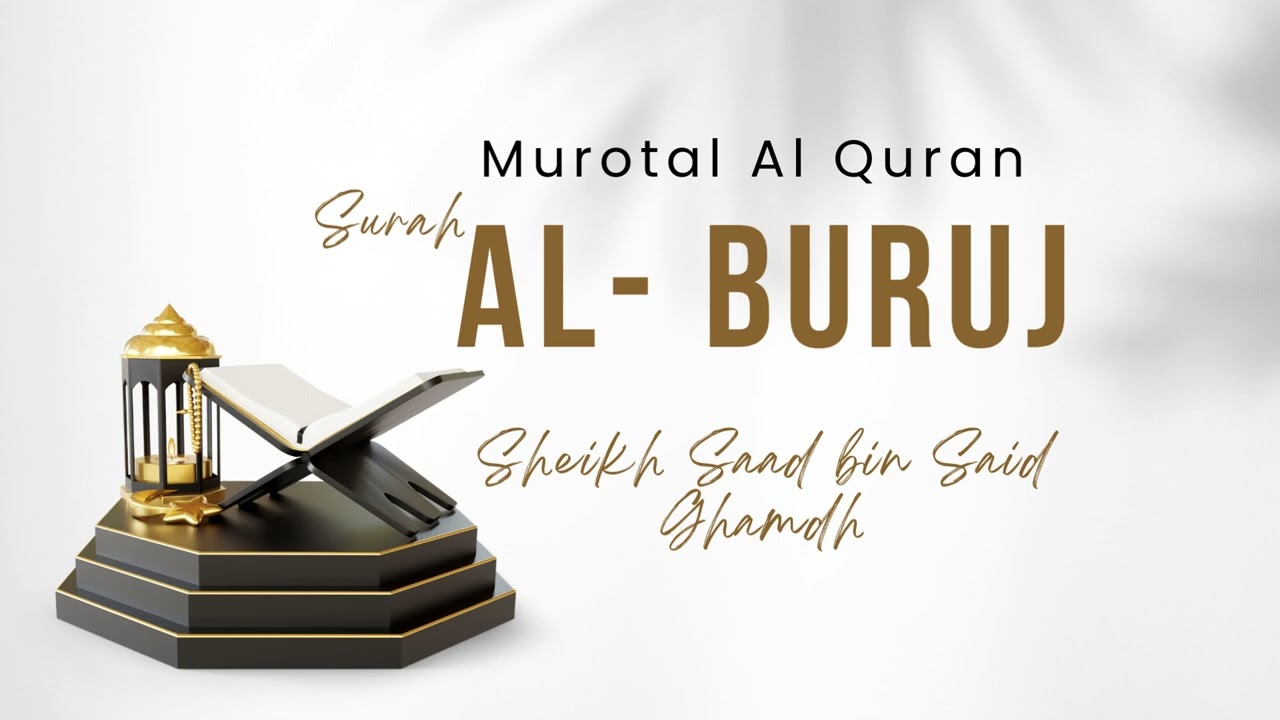 Murotal Surah Al Buruj Merdu Menyentuh Hati Syech Saad Al Ghamidi
