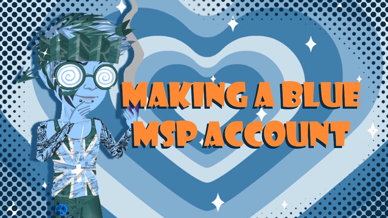 Making a BLUE account on msp !
