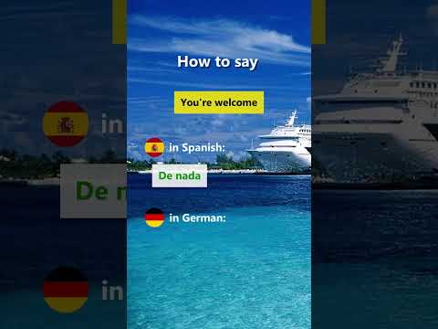 How to say "You're welcome" in Spanish and in German