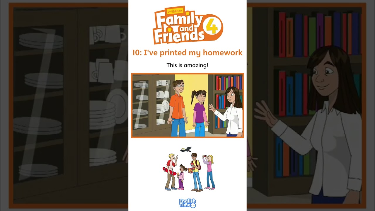 Oxford Family and Friends – Level 4 – Unit 10: I've printed my homework | Listening 👂🏽 and Reading 📖