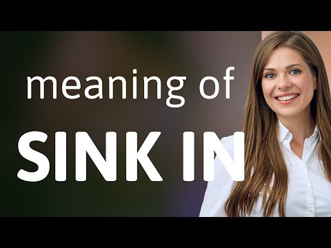 Unraveling the Meaning of "Sink In": A Guide for English Learners
