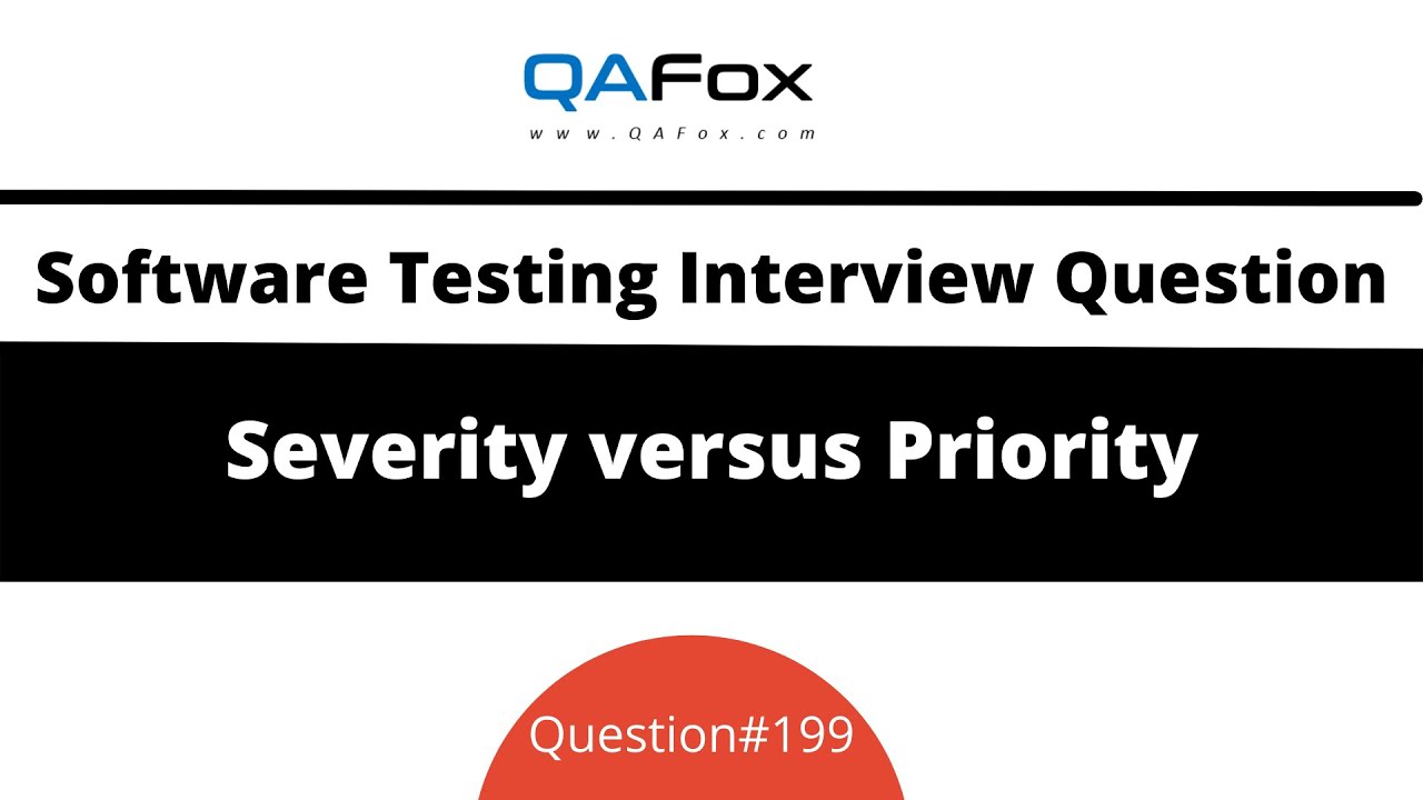 What is the difference between Severity and Priority? (Software Testing Interview Question #199)