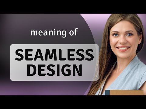 Seamless Design Explained: A Simple Guide for English Learners