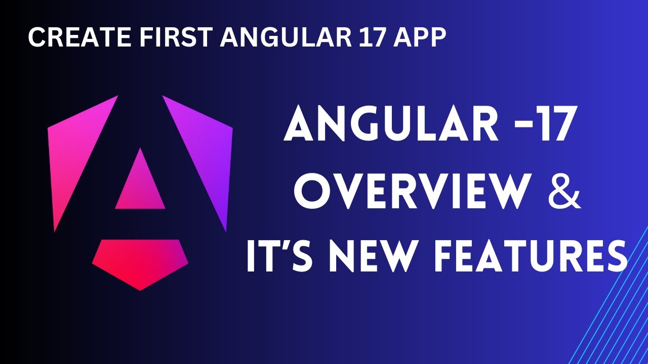 Angular 17 release overview & create first angular 17 app | New features in Angular 17