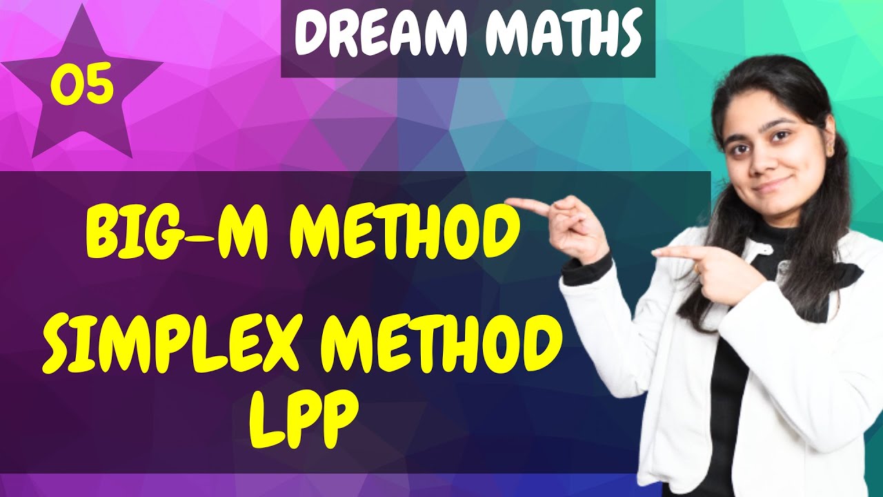 Introduction to Big M Method|Simplex Method|Linear Programming|Dream Maths
