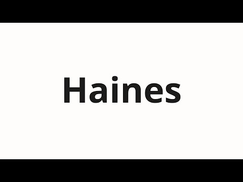 How to pronounce Haines