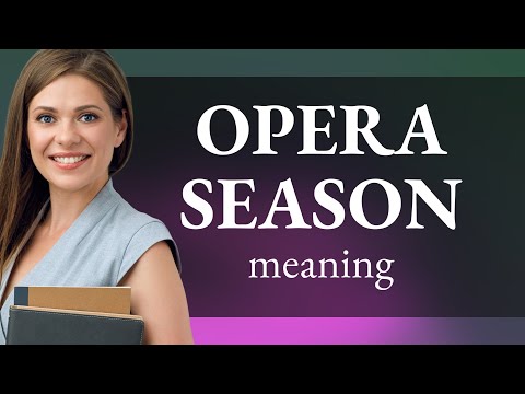 Understanding "Opera Season": A Guide for English Learners