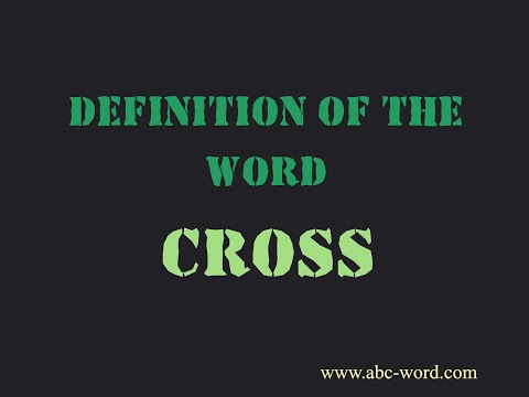 Definition of the word "Cross"