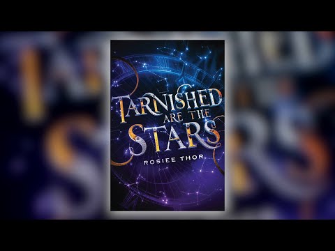 Tarnished Are the Stars by Rosiee Thor | Scholastic Fall 2019 Online Preview