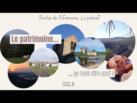 Le patrimoine, ça veut dire quoi ? - Paroles de Patrimoines