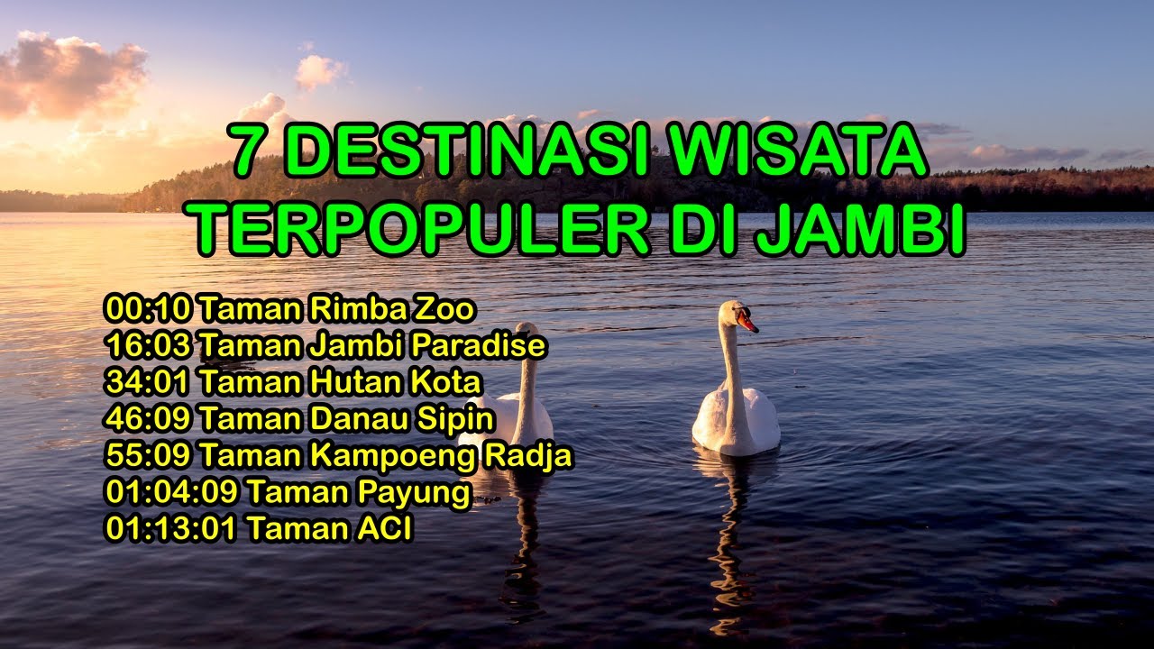 Traveling - 7 Most Popular Tourist Destinations in Jambi