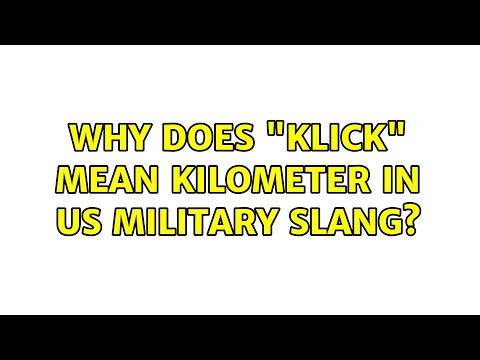 Why does "klick" mean kilometer in US military slang? (5 Solutions!!)