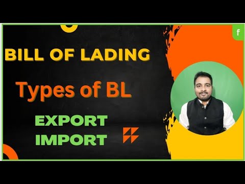 Bill of Lading : Types of Bill of Lading - Explained in Hindi