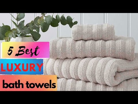 ✅ Top 5: Best luxury bath towels In 2022[luxury bath towels]