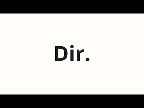 How to pronounce Dir.