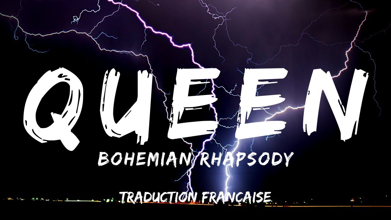 Queen - Bohemian Rhapsody  (Traduction Française)